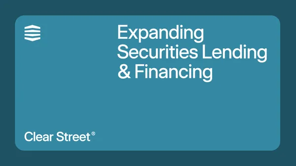News & Content | Clear Street — Modernizing the brokerage ecosystem