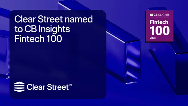 News & Content | Clear Street — Speed, Transparency and Scale for Sophisticated Investors.™