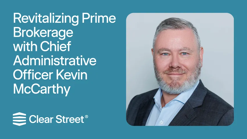 News & Content | Clear Street — Modernizing the brokerage ecosystem